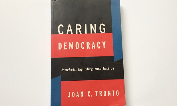 Joan Tronto, Caring Democracy. Markets, equality and Justice - Ethics ...